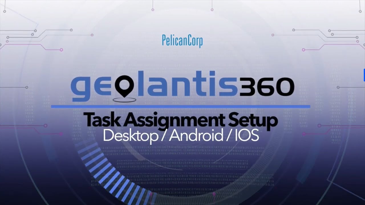 Geolantis.360 | Task Assignment Setup