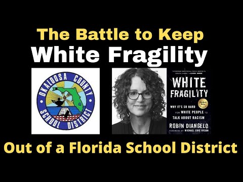 The Battle to Keep ‘White Fragility’ Out of Okaloosa County Schools ...