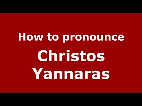 How to Pronounce Christos Yannaras - PronounceNames.com