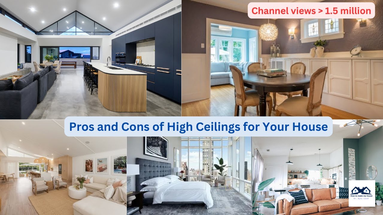 Pros and Cons of High Ceilings for Your House | High or Low Which one is Better for Your House?