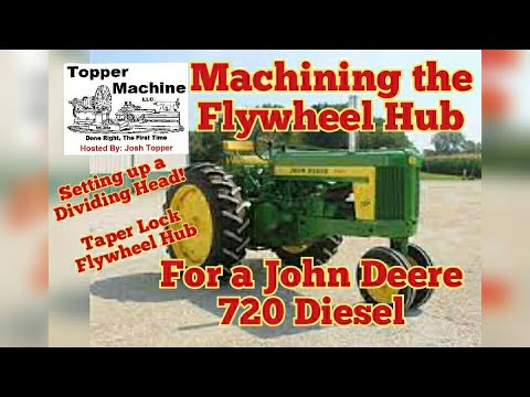 Machining the Flywheel Hub for a John Deere 720 Diesel, Taper Lock Flywheel