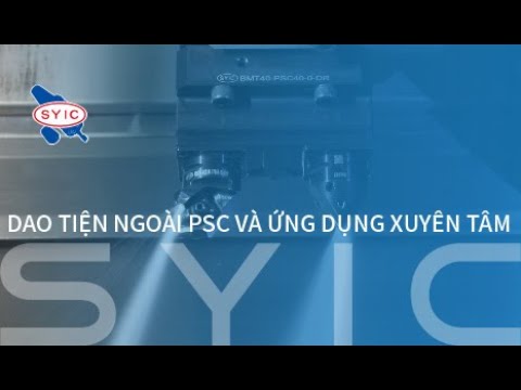 SYIC 心源 - DAO TIỆN NGOÀI PSC VÀ ỨNG DỤNG XUYÊN TÂM 4K
