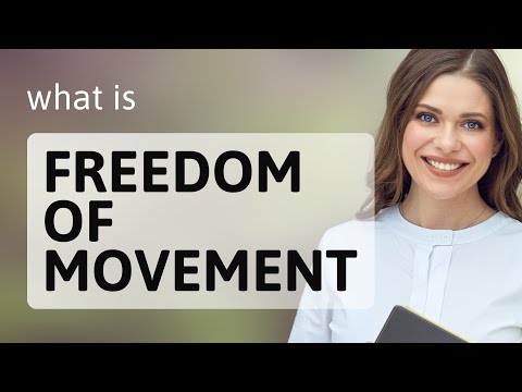 Understanding "Freedom of Movement"