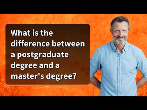 What is the difference between a postgraduate degree and a master's degree?