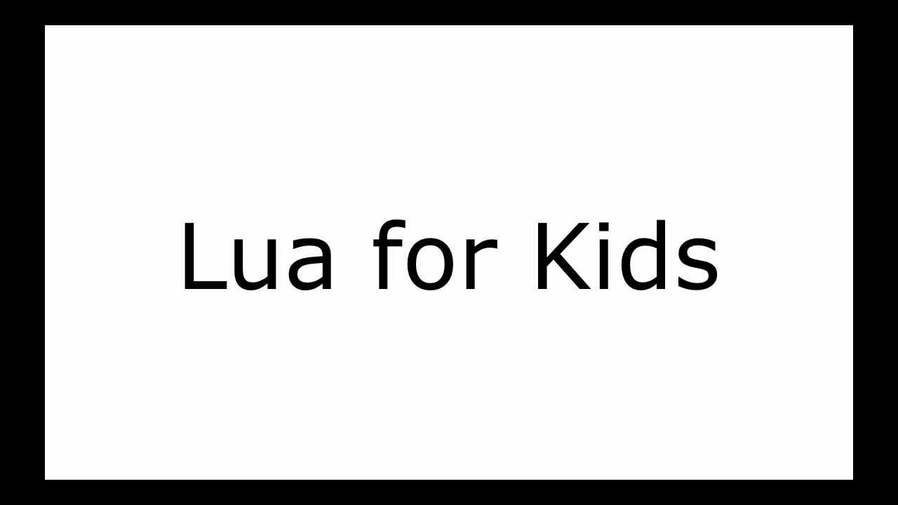 Lua for Kids: Programming Basics - Variables