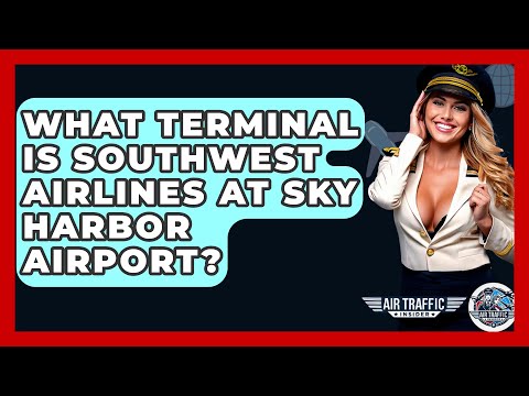 What Terminal Is Southwest Airlines At Sky Harbor Airport? - Air Traffic Insider