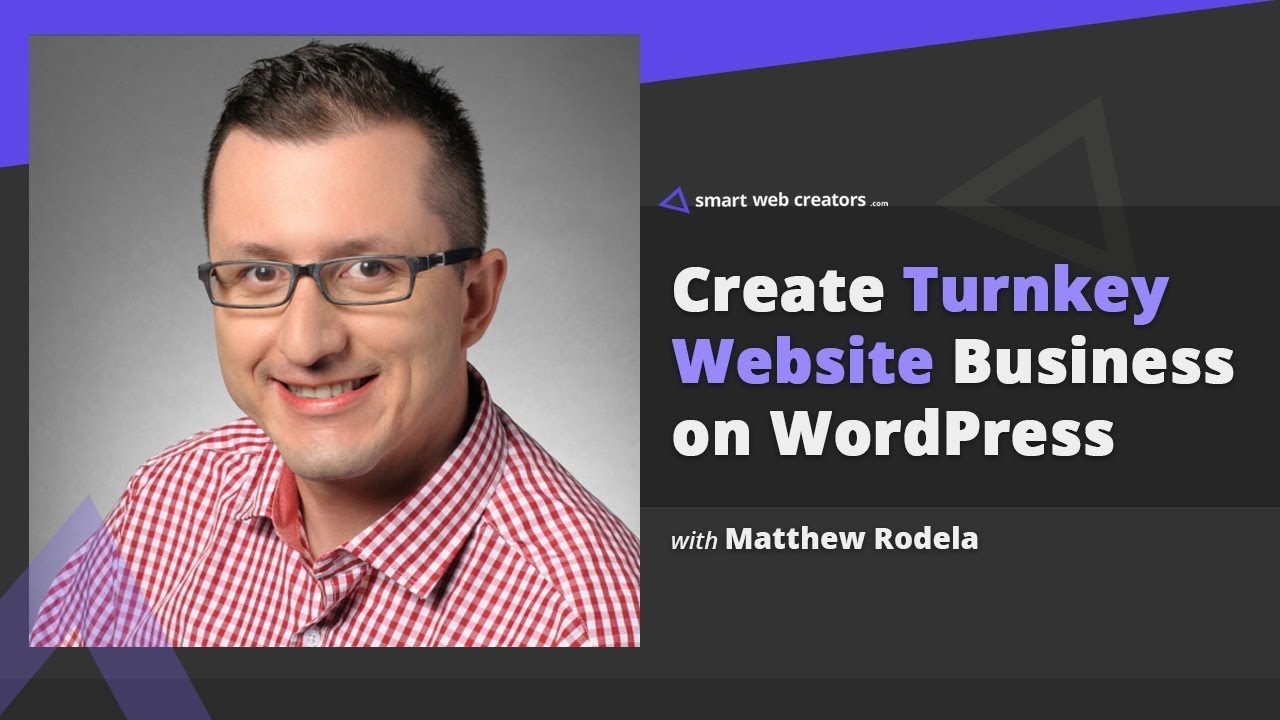 Create automated turnkey websites business on WordPress with Matthew Rodela