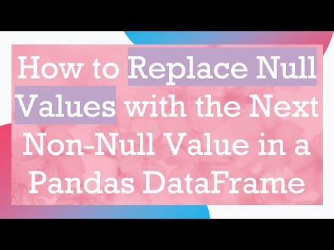 How to Replace Null Values with the Next Non-Null Value in a Pandas DataFrame