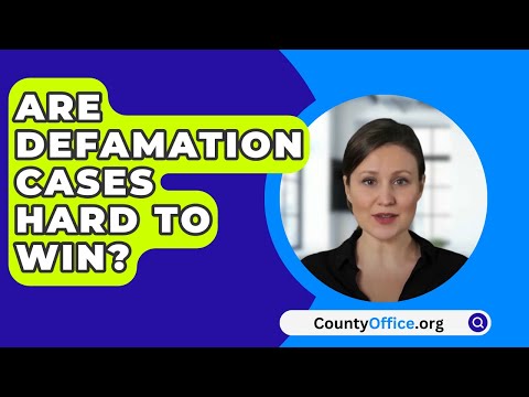 Are Defamation Cases Hard to Win? - CountyOffice.org