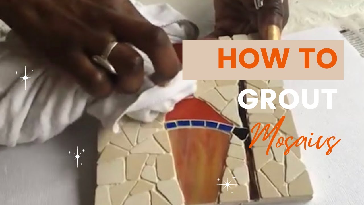 EASY MOSAIC GROUTING TUTORIAL | HOW TO GROUT (2017)