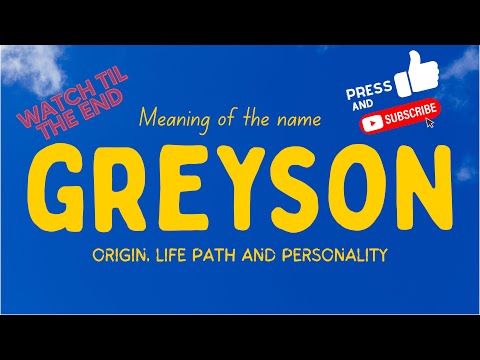 Meaning of the name Greyson. Origin, life path & personality.