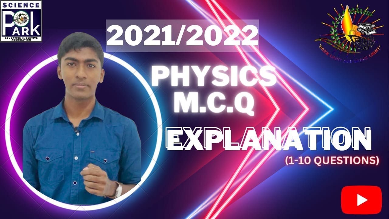 GCE Advanced Level 2021(2022) Physics MCQ 01-10 Explanation