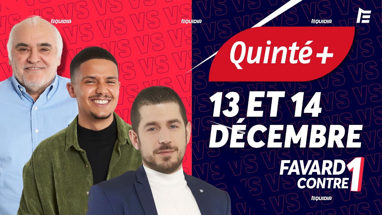 ALEXIS GRIMA ET GILLES FAVARD : PRONOSTICS QUINTÉ+ 13 ET 14 DÉCEMBRE 2023 | Favard Contre 1
