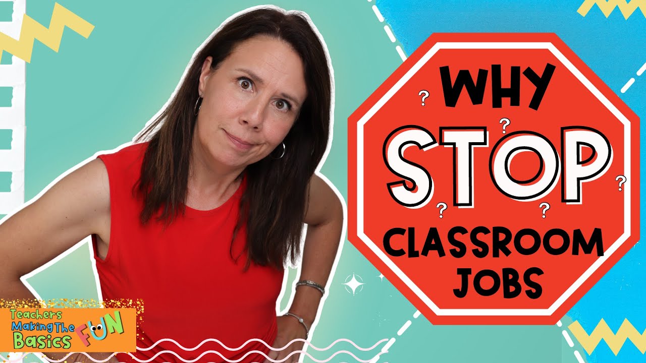 Classroom Jobs Are A Waste Of Teacher Time- Do This Instead