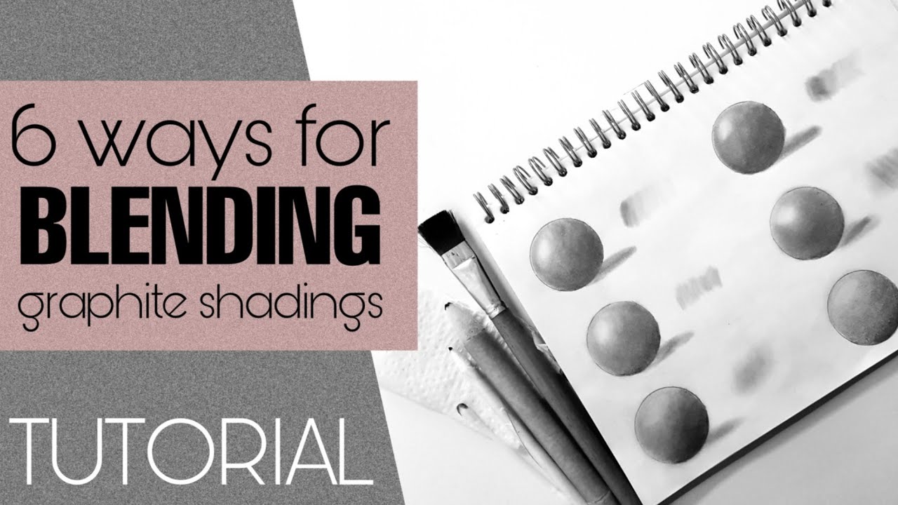 6 ways to BLEND Graphite Pencil!