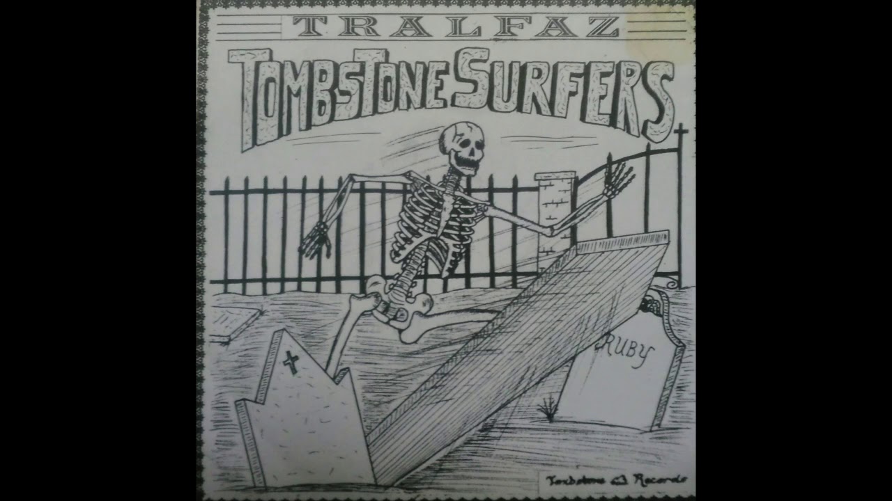 Tralfaz / Tombstone Surfers
