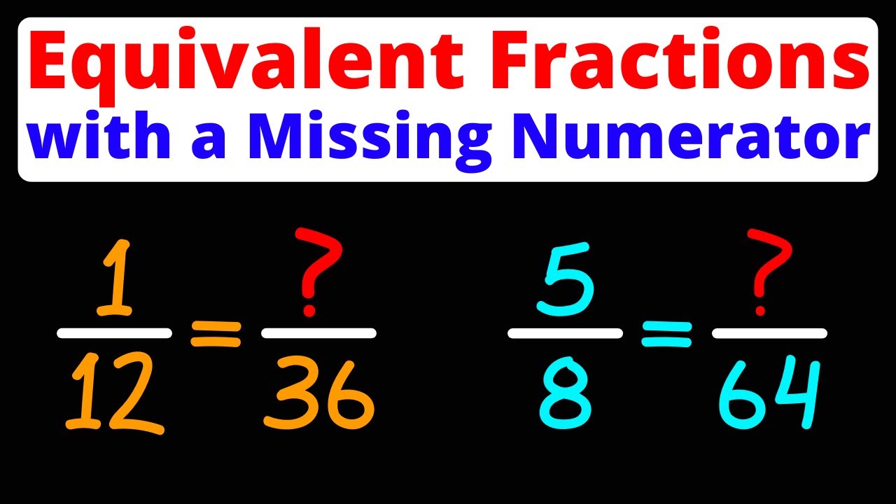 Find Equivalent Fractions with a Missing/Unknown Numerator | Given Denominator | Eat Pi