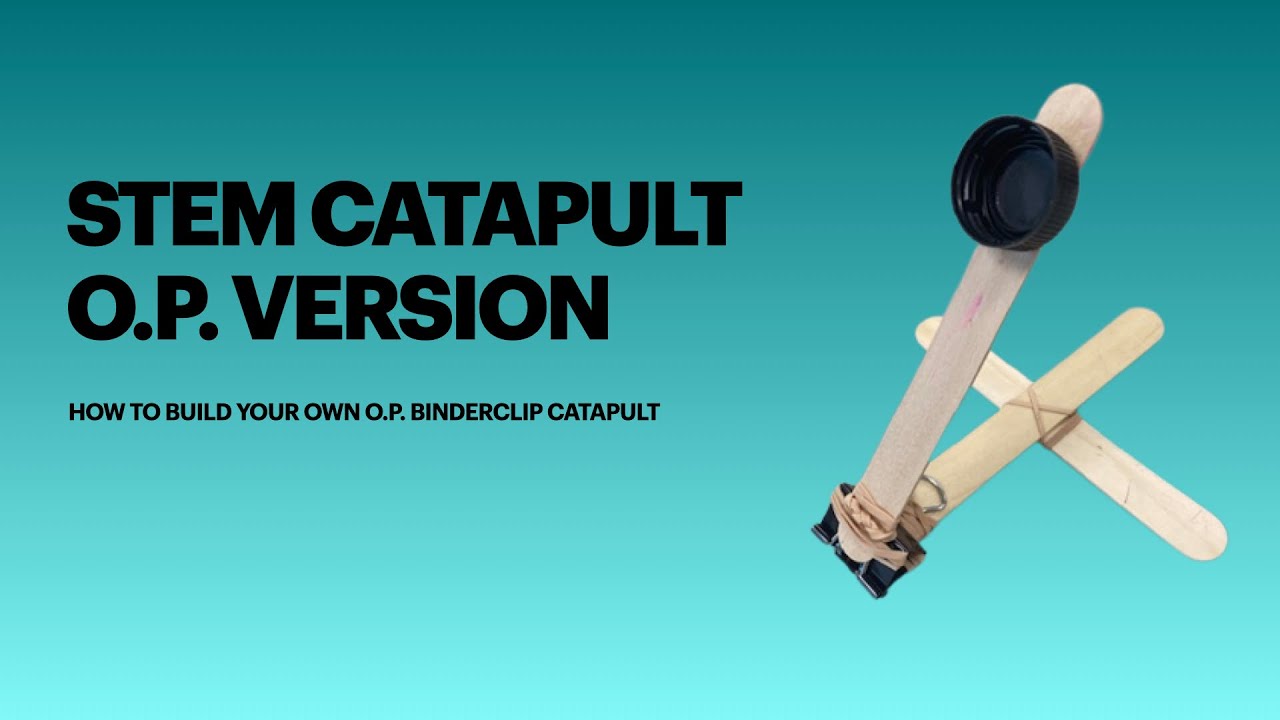 STEM Catapult OP Version - How to Build this O.P. Binderclip Catapult