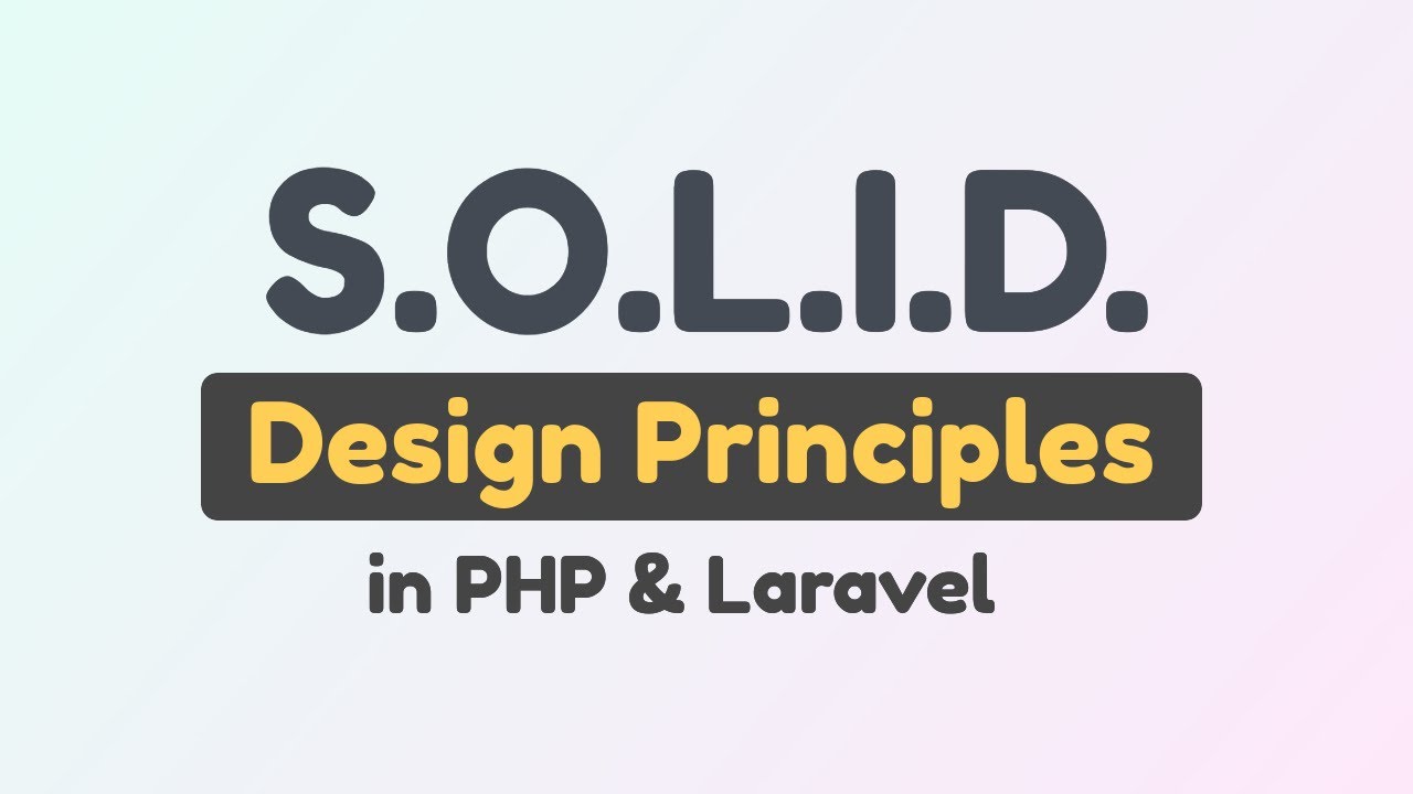 What is SOLID design principles in PHP, Laravel? Why should we use them?