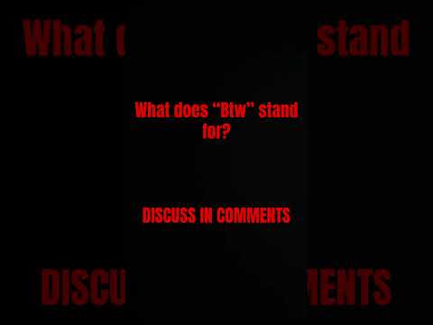 What Does “Btw” Stand For?