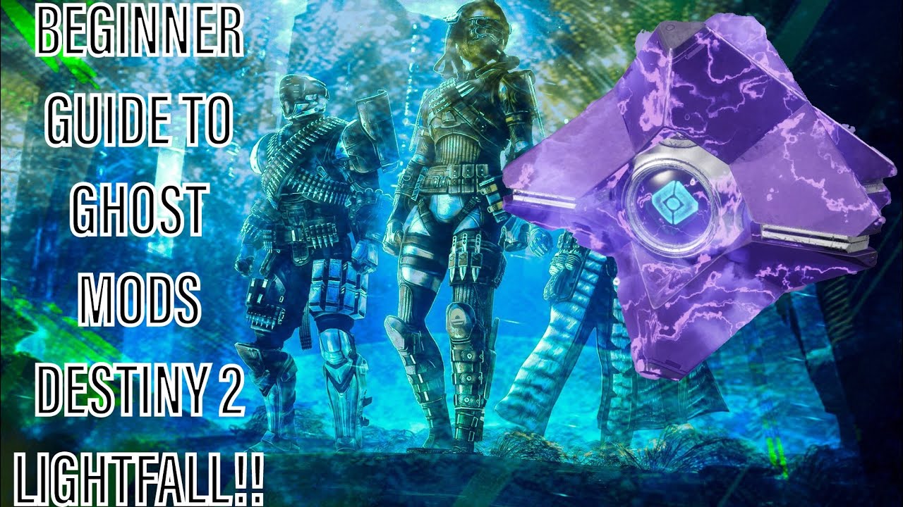 BEGINNERS GUIDE TO USING GHOST MODS DESTINY 2 LIGHTFALL