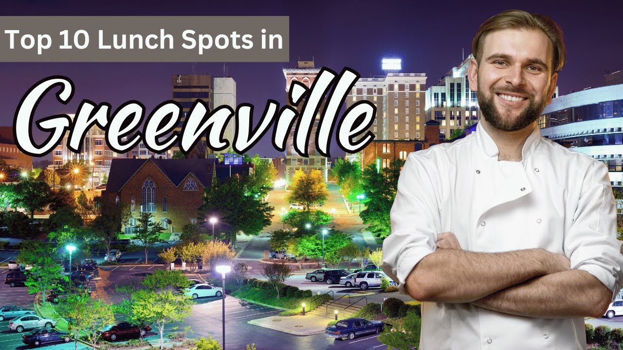 Discover Greenville's Top 10 Lunch Spots! (2025)