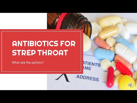 Antibiotics for strep throat: What are the options?