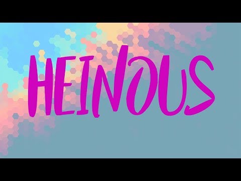 Heinous Meaning, Heinous Definition and Heinous Spelling