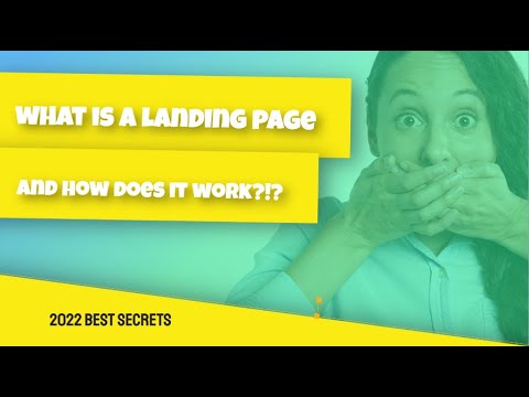What Is A Landing Page And How Does It Work | 2022 Secrets And Insights