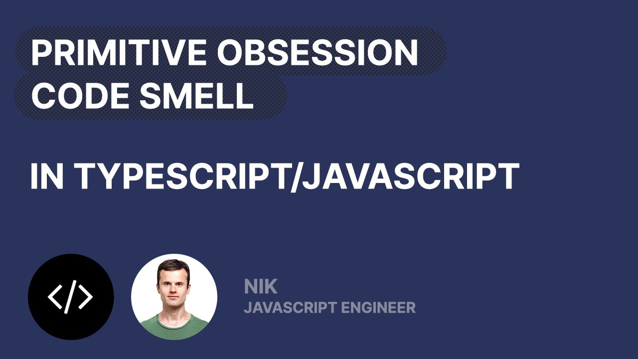 Primitive Obsession Code Smell In JavaScript