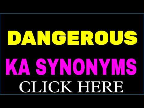 Dangerous ka synonyms | synonym of Dangerous | Dangerous synonyms | similar words | releted words