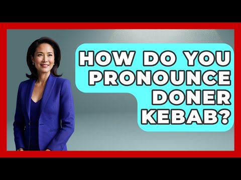 How Do You Pronounce Doner Kebab? - Germany Made Simple