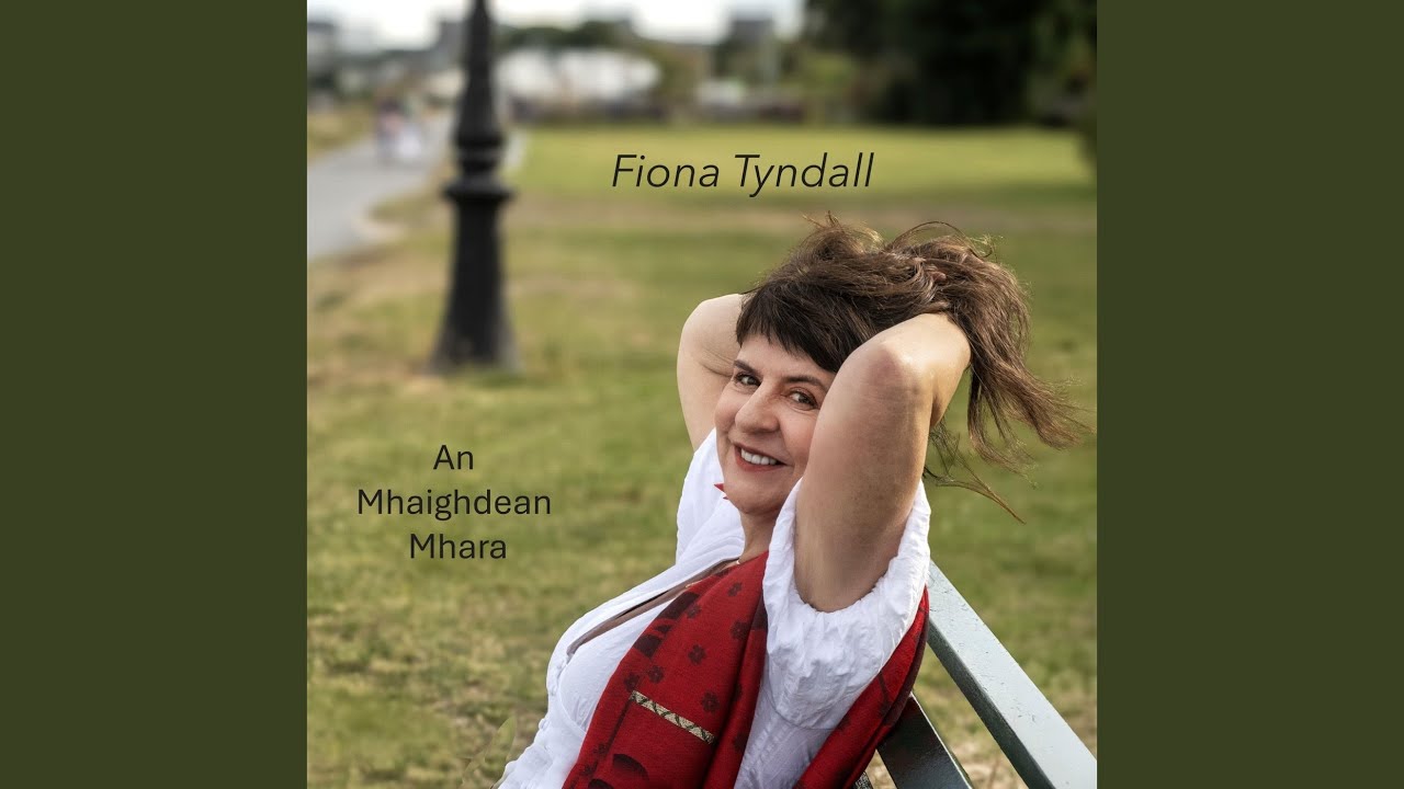 Today see's Fiona Tyndall - release the new single “An Mhaighdean Mhara ...