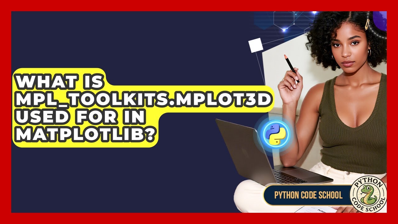 What Is Mpl_toolkits.mplot3d Used For In Matplotlib? - Python Code School
