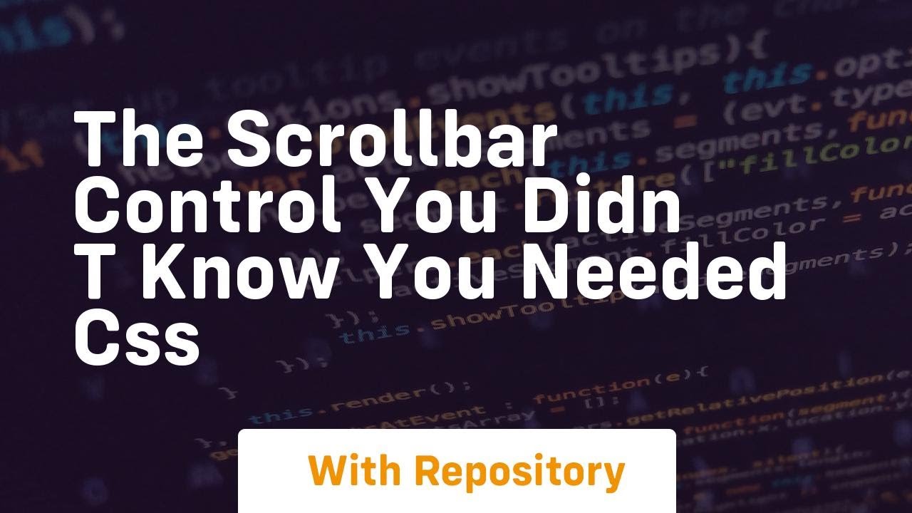 the scrollbar control you didn t know you needed css