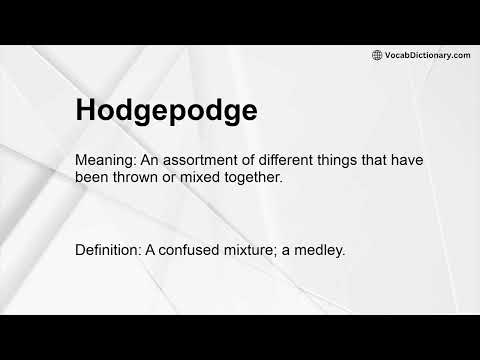 Hodgepodge Meaning