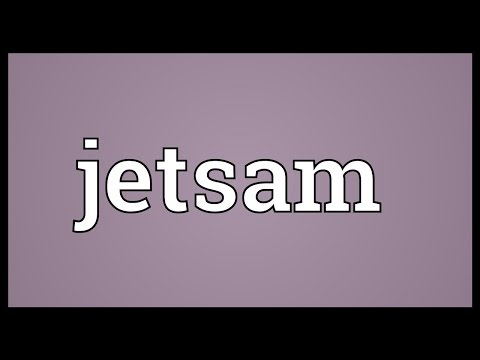 Jetsam Meaning