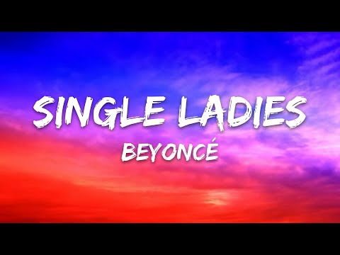 Beyoncé – Single Ladies (Put a Ring on It) (Lyrics)