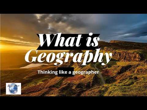 what is geography - thinking like a geographer - introduction of geography