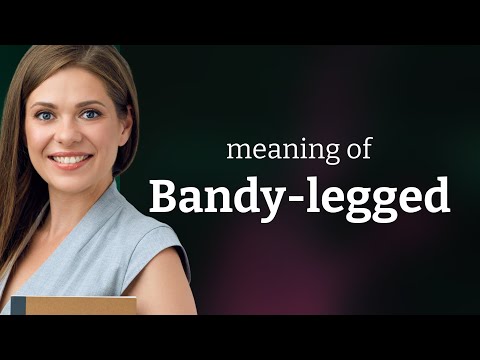 Understanding "Bandy-Legged": A Quirky Phrase in English