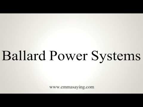 How to Pronounce Ballard Power Systems