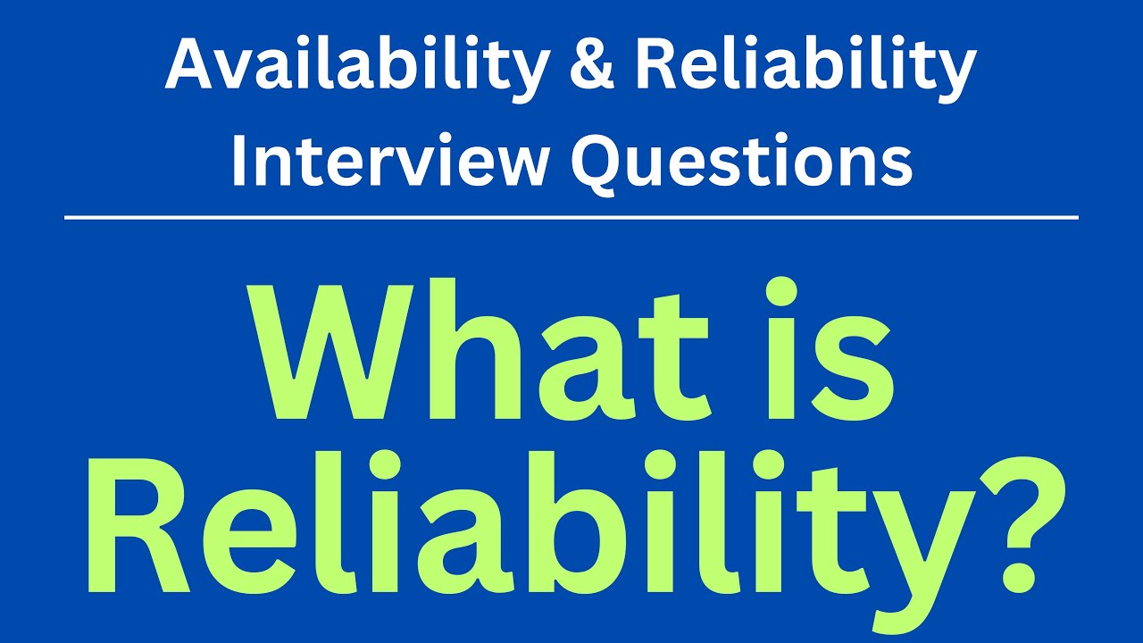 What is Reliability? | Availability & Reliability Interview Questions