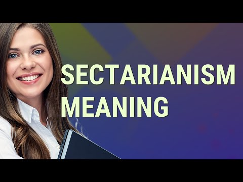 Sectarianism | meaning of Sectarianism