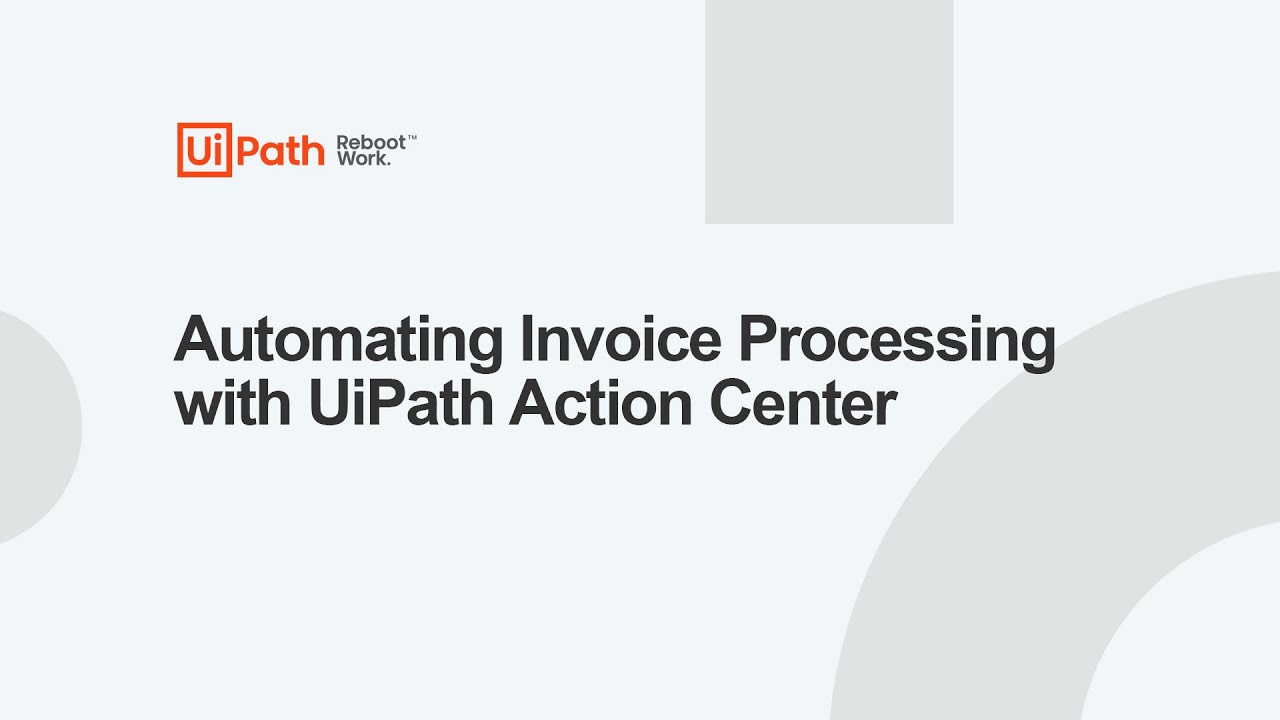 Automating Invoice Processing with UiPath Action Center