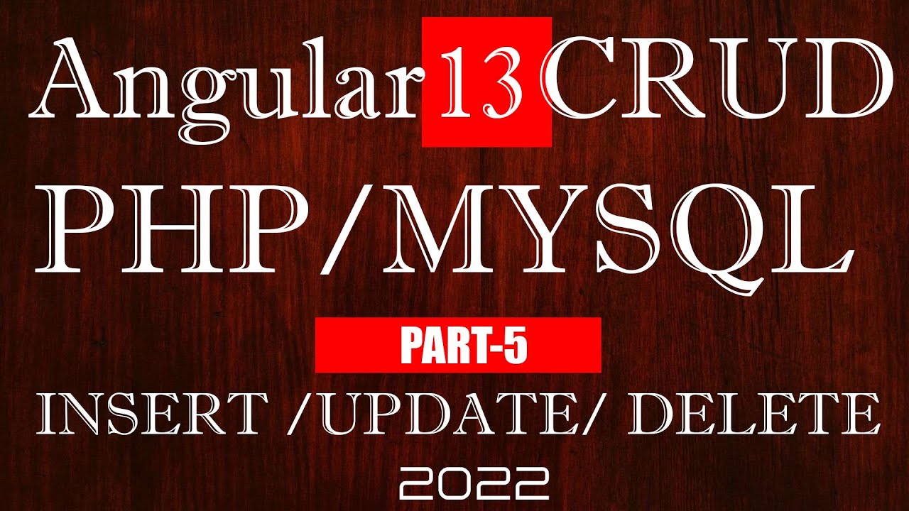 5. Angular 13 Edit and Update CRUD with PHP MySql | Angualr 12 / 13 Tutorial | Angular Insert Update