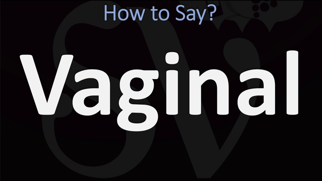 How to Pronounce Vaginal? (2 WAYS!) UK/British Vs US/American English Pronunciation