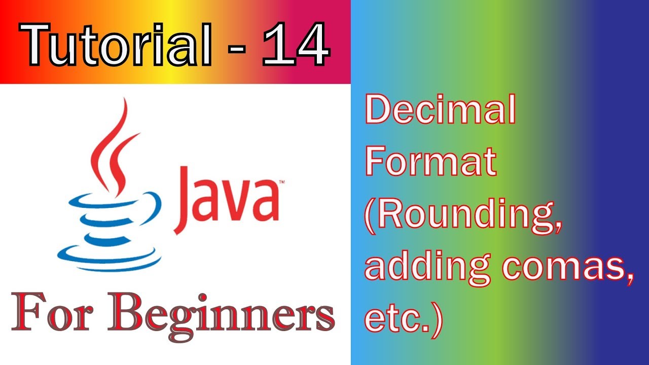 Java Tutorial 14   DecimalFormat Rounding, adding comas, etc