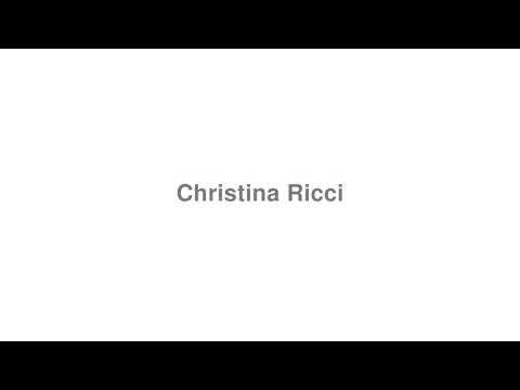 How to Pronounce "Christina Ricci"