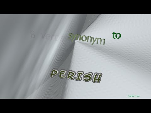 perish - 9 verbs which are synonym to perish (sentence examples)