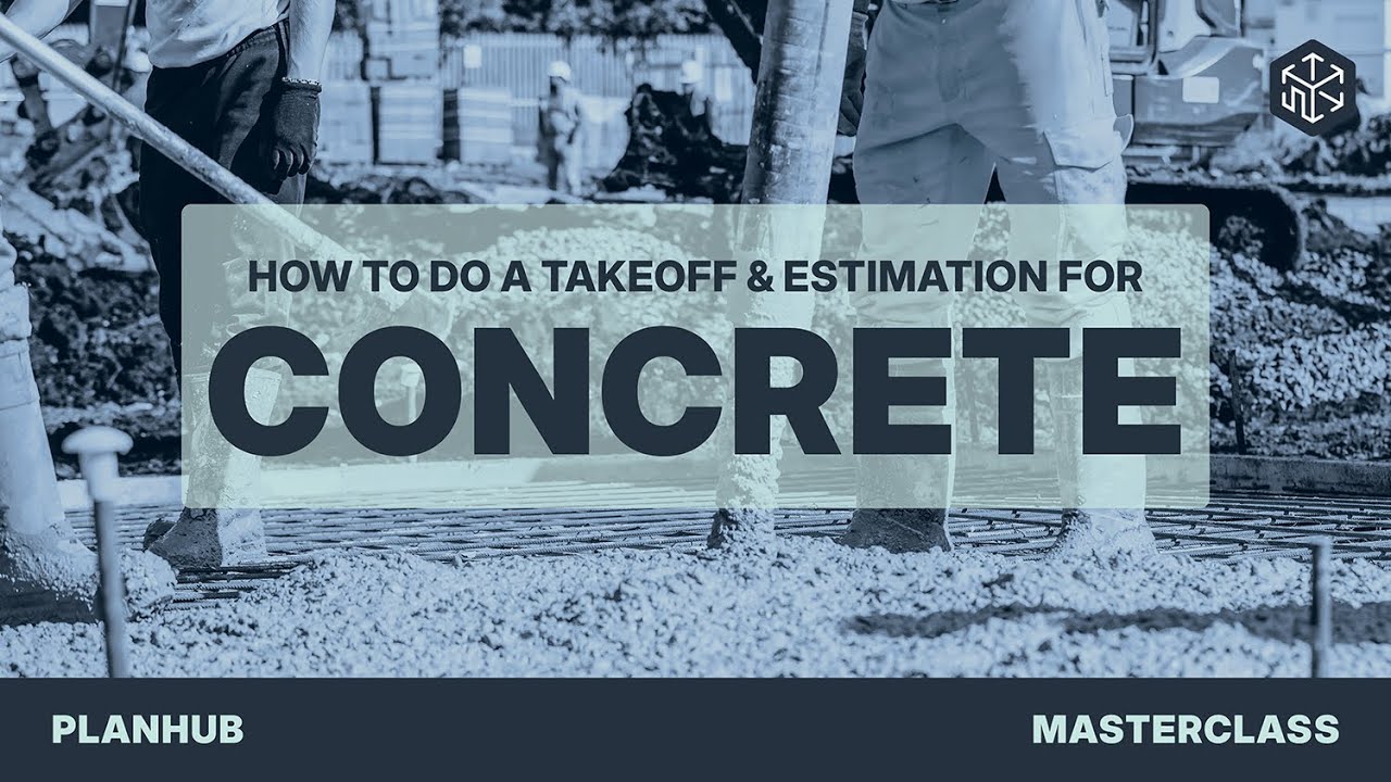 PlanHub Takeoff Master Class | Concrete